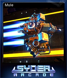 Syder Arcade - Mule | Steam Trading Cards Wiki | Fandom