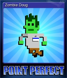Point Perfect - Zombie Doug | Steam Trading Cards Wiki | Fandom