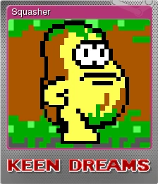 Keen Dreams - Squasher | Steam Trading Cards Wiki | Fandom