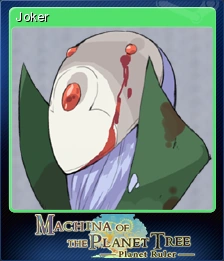 Machina of the Planet Tree -Planet Ruler- - Joker | Steam Trading Cards Wiki | Fandom