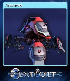 Cloudbuilt - Arachtoid | Steam Trading Cards Wiki | Fandom