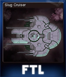 FTL: Faster Than Light - Slug Cruiser | Steam Trading Cards Wiki | Fandom