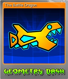 Geometry Dash - The Battle Dragon | Steam Trading Cards Wiki | Fandom
