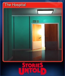 Stories Untold - The Hospital | Steam Trading Cards Wiki | Fandom