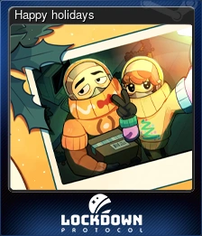 LOCKDOWN Protocol - Happy holidays | Steam Trading Cards Wiki | Fandom