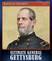 Ultimate General: Gettysburg - Solomon Meredith | Steam Trading Cards ...