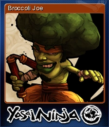 Yasai Ninja - Broccoli Joe | Steam Trading Cards Wiki | Fandom