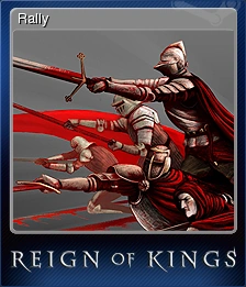 Reign Of Kings - Rally | Steam Trading Cards Wiki | Fandom