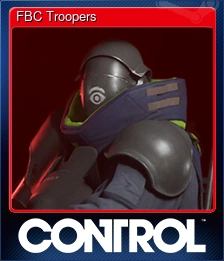 Control Ultimate Edition - FBC Troopers | Steam Trading Cards Wiki | Fandom