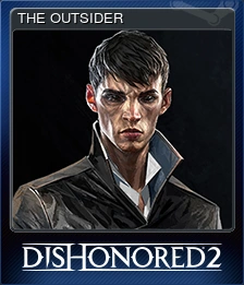 Dishonored 2 - THE OUTSIDER | Steam Trading Cards Wiki | Fandom