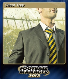 Football Manager 2013 - Chest Trap | Steam Trading Cards Wiki | Fandom