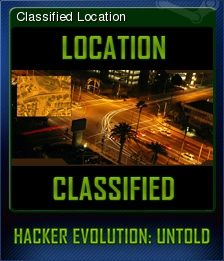 Hacker Evolution: Untold - Classified Location | Steam Trading Cards Wiki | Fandom