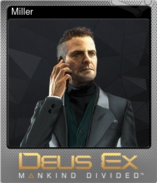 Deus Ex: Mankind Divided - Miller | Steam Trading Cards Wiki | Fandom
