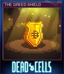 Dead Cells - THE GREED SHIELD | Steam Trading Cards Wiki | Fandom