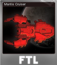 FTL: Faster Than Light - Mantis Cruiser | Steam Trading Cards Wiki | Fandom