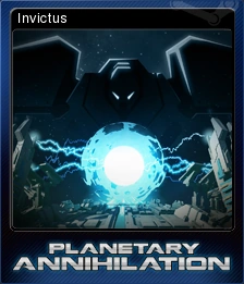 Planetary Annihilation - Invictus | Steam Trading Cards Wiki | Fandom