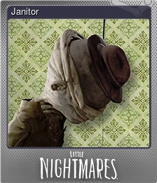 Little Nightmares - Janitor | Steam Trading Cards Wiki | Fandom