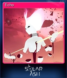 Solar Ash - Echo | Steam Trading Cards Wiki | Fandom