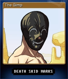 Death Skid Marks - The Gimp | Steam Trading Cards Wiki | Fandom