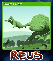 Reus - Swamp Giant | Steam Trading Cards Wiki | Fandom