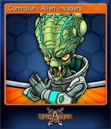 Epic Arena - Controller - Alien Invaders | Steam Trading Cards Wiki ...