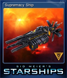 Sid Meier's Starships - Supremacy Ship | Steam Trading Cards Wiki | Fandom