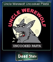 Dead State - Uncle Werewolf Uncooked Pasta | Steam Trading Cards Wiki ...