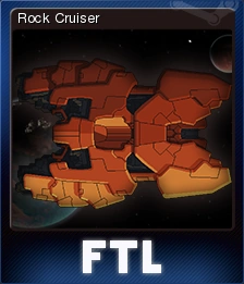 FTL: Faster Than Light - Rock Cruiser | Steam Trading Cards Wiki | Fandom