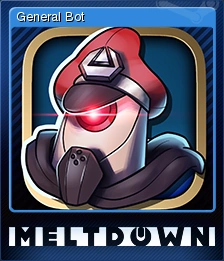Meltdown - General Bot | Steam Trading Cards Wiki | Fandom