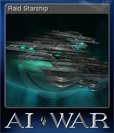 AI War: Fleet Command - Raid Starship | Steam Trading Cards Wiki | Fandom