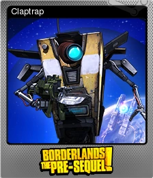 Borderlands: The Pre-Sequel - Claptrap | Steam Trading Cards Wiki | Fandom