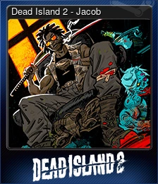 Dead Island 2 - Dead Island 2 - Jacob | Steam Trading Cards Wiki | Fandom