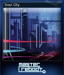 Master Reboot - Soul City | Steam Trading Cards Wiki | Fandom