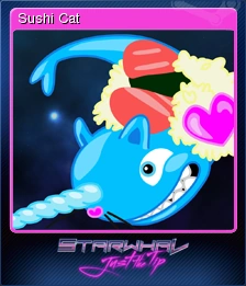 STARWHAL: Just the Tip - Sushi Cat | Steam Trading Cards Wiki | Fandom