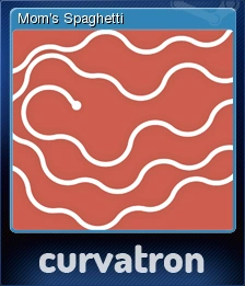 Curvatron - Mom's Spaghetti | Steam Trading Cards Wiki | Fandom