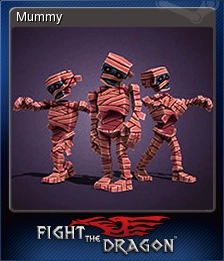 Fight The Dragon - Mummy | Steam Trading Cards Wiki | Fandom