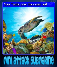 Mini Attack Submarine - Sea Turtle over the coral reef | Steam Trading Cards Wiki | Fandom