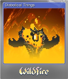 Wildfire - Diabolical Things | Steam Trading Cards Wiki | Fandom