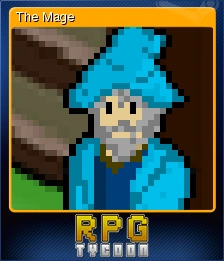 RPG Tycoon - The Mage | Steam Trading Cards Wiki | Fandom