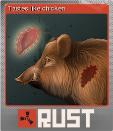 Rust - Tastes like chicken | Steam Trading Cards Wiki | Fandom