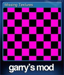 Garry's Mod - Missing Textures | Steam Trading Cards Wiki | Fandom