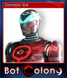 Bot Colony - Domestic Bot | Steam Trading Cards Wiki | Fandom