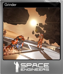 Space Engineers - Grinder | Steam Trading Cards Wiki | Fandom
