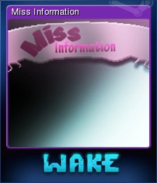 Wake - Miss Information | Steam Trading Cards Wiki | Fandom