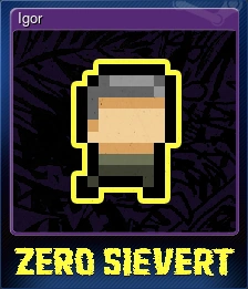 ZERO Sievert - Igor | Steam Trading Cards Wiki | Fandom