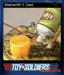 Toy Soldiers: Complete - Makeshift II Card | Steam Trading Cards Wiki ...