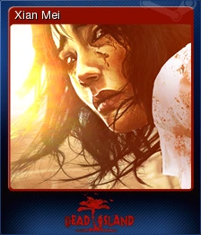 Dead Island - Xian Mei | Steam Trading Cards Wiki | Fandom