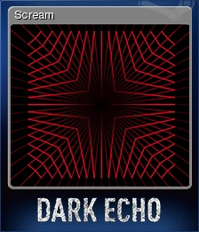 Dark Echo - Scream | Steam Trading Cards Wiki | Fandom