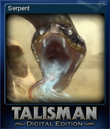 Talisman: Digital Edition - Serpent | Steam Trading Cards Wiki | Fandom