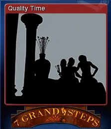 7 Grand Steps - Quality Time | Steam Trading Cards Wiki | Fandom